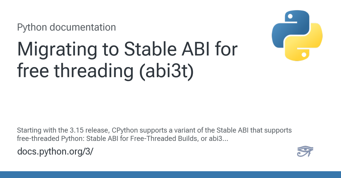 Migrating to Stable ABI for free threading (abi3t) — Python 3.16.0a0 ...